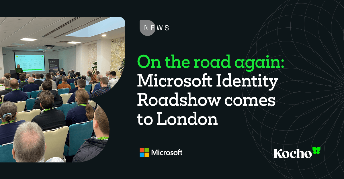 Kocho's Microsoft Identity Roadshow Comes to London | News