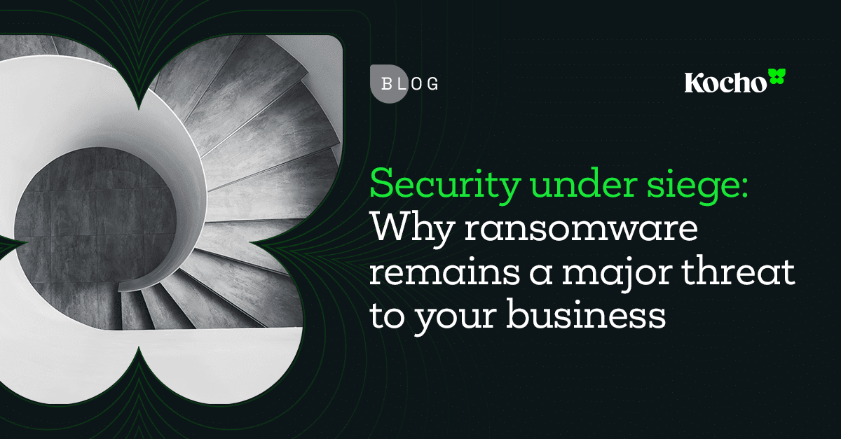 Why Ransomware Remains A Major Threat To Your Business | Blog