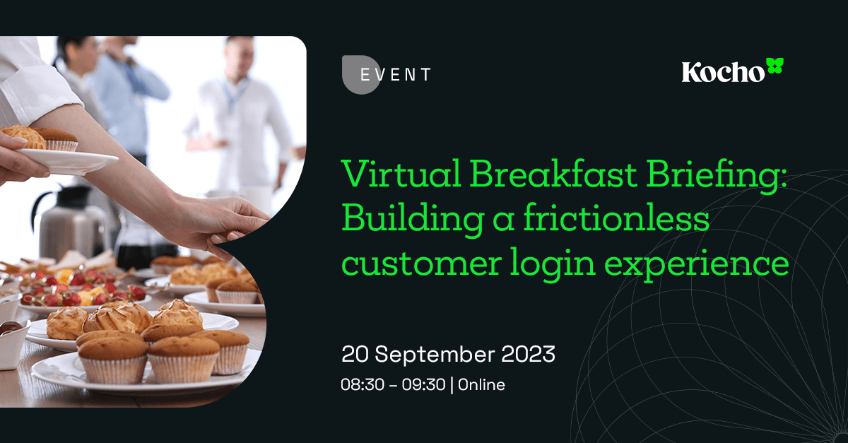Build Frictionless Customer Logins: Virtual Breakfast Briefing