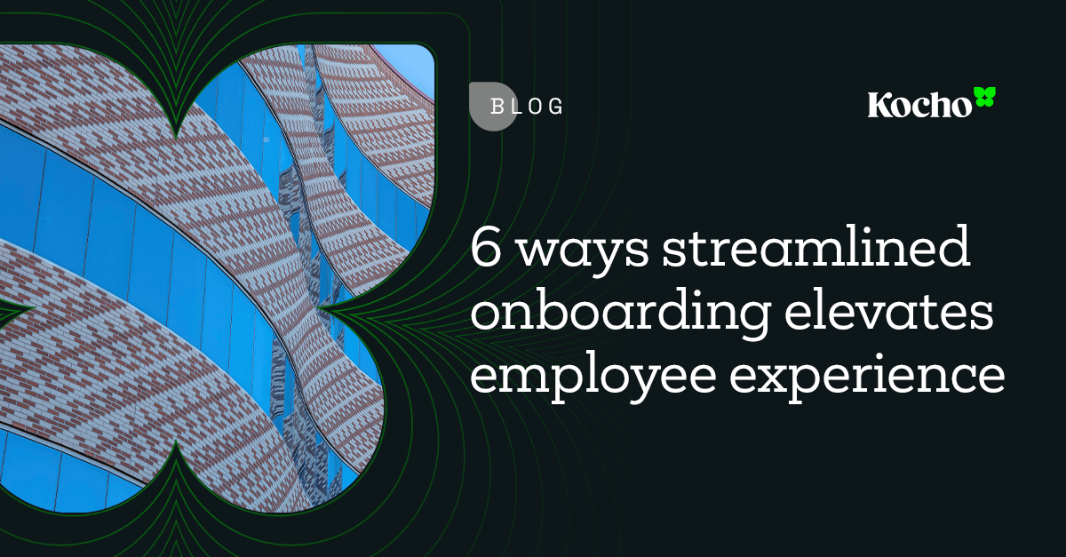 6 Ways Streamlined Onboarding Elevates Employee Experience