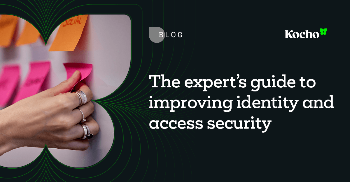 The Expert’s Guide To Improving Identity And Access Security