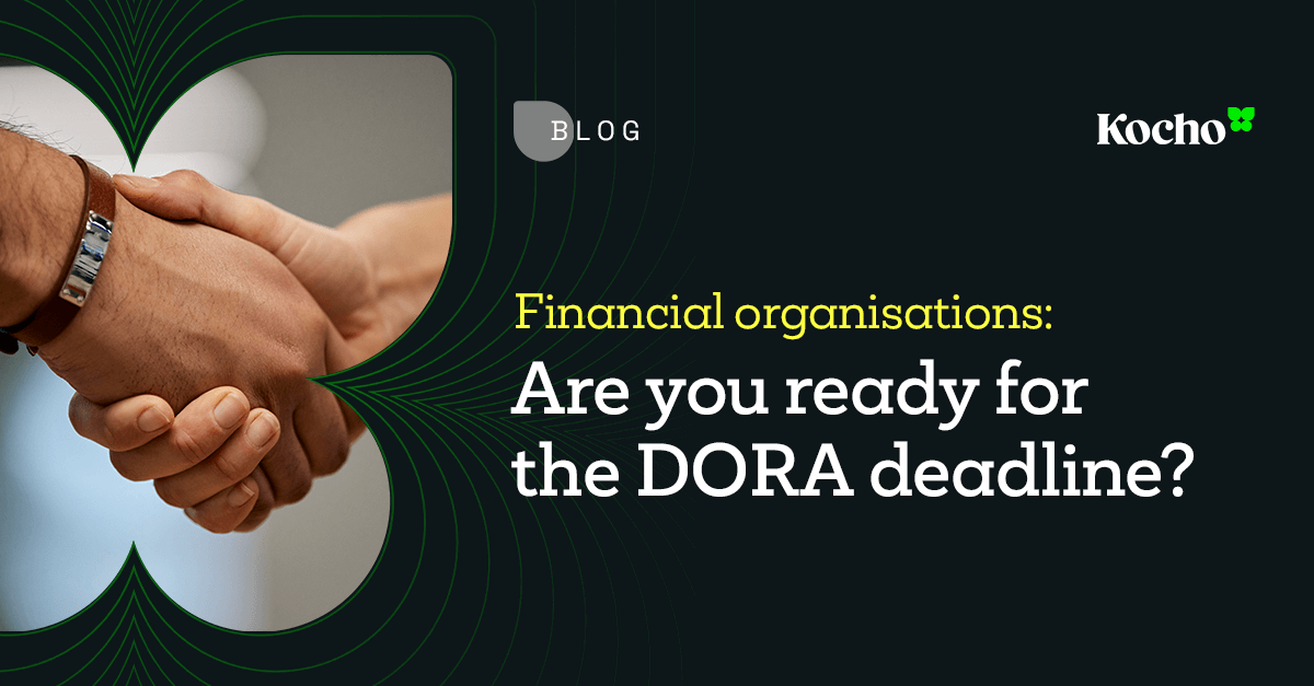 Are You Ready For The DORA Deadline? | Kocho Blog