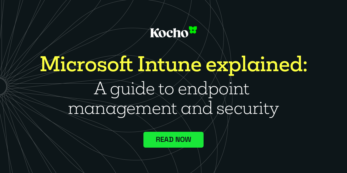 Microsoft Intune Explained: A Guide To Endpoint Management And Security