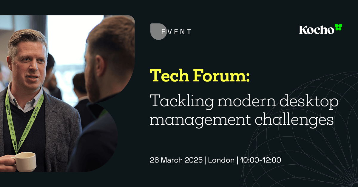Tech Forum: Tackling Modern Desktop Management Challenges