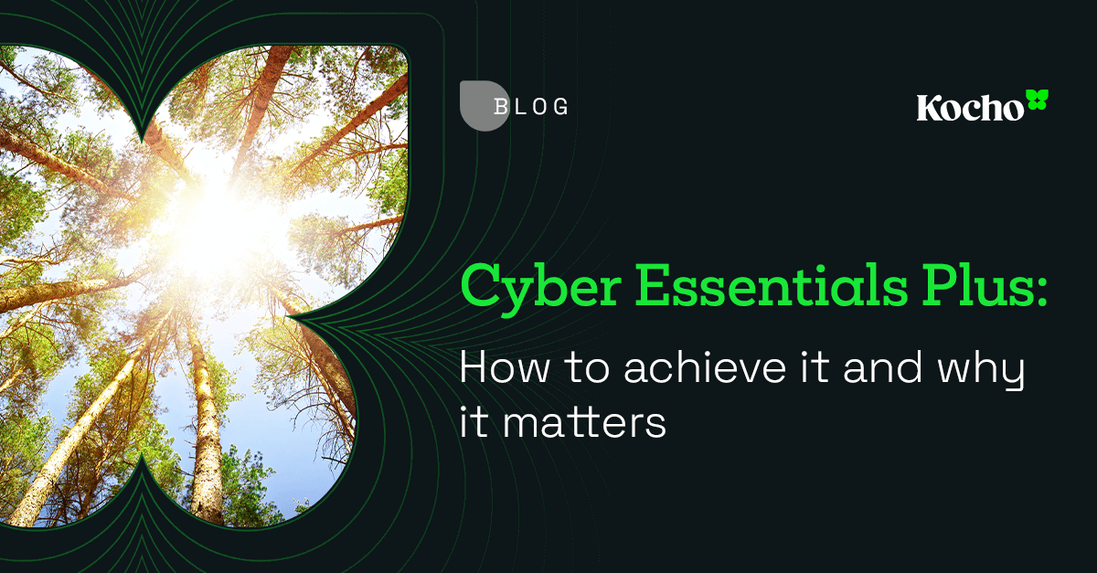 Cyber Essentials Plus: How To Achieve It And Why It Matters